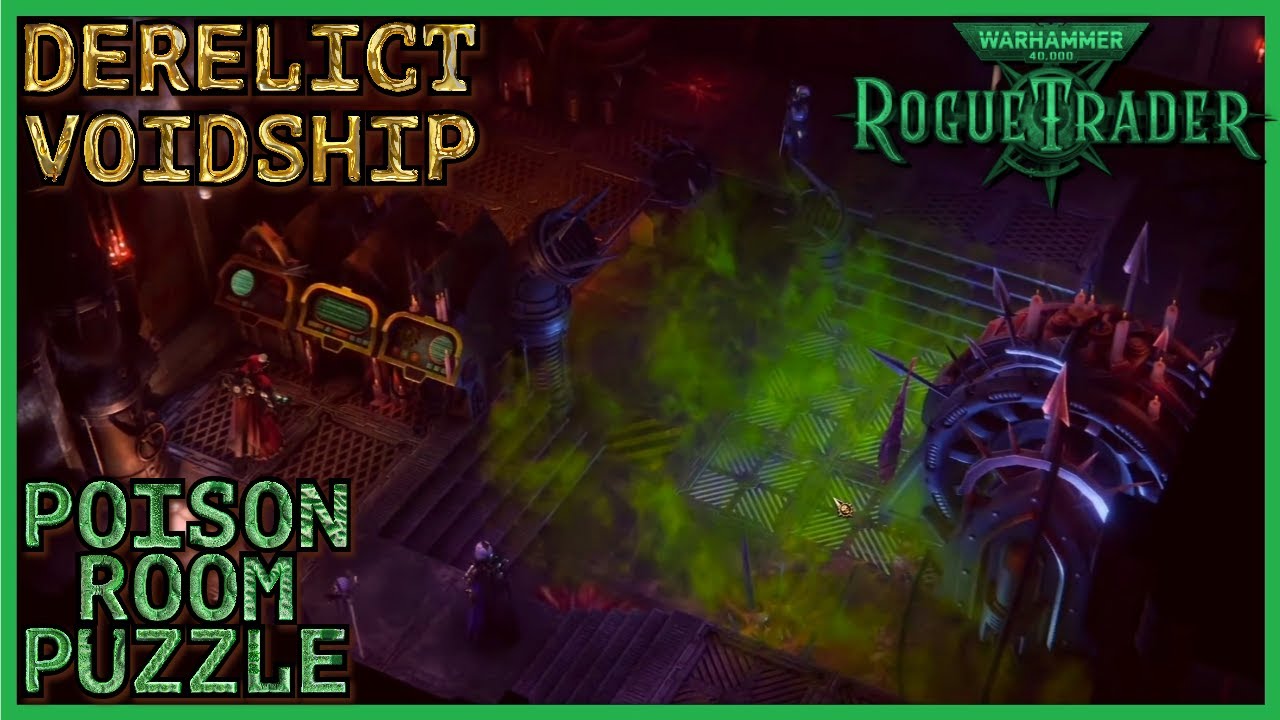 WH40K: Rogue Trader - Poison Room Switch Puzzle Solution - Derelict ...