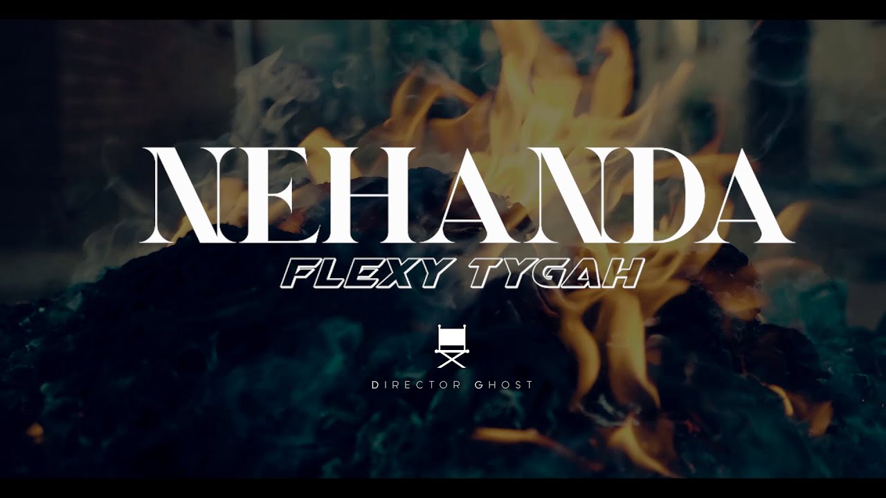 NEHANDA - Flexy Tygah (Official Video) dir by ghost - YouTube