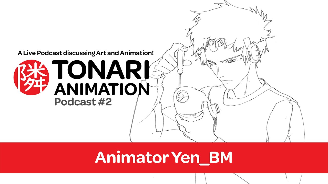 Animator Yen_BM - Tonari Animation Podcast #2 - YouTube