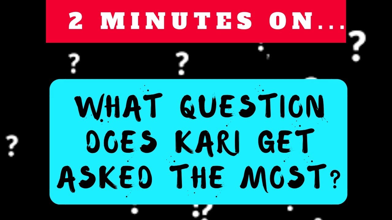 "What Question is Kari Asked the Most?"- Just Give Me 2 Minutes - YouTube