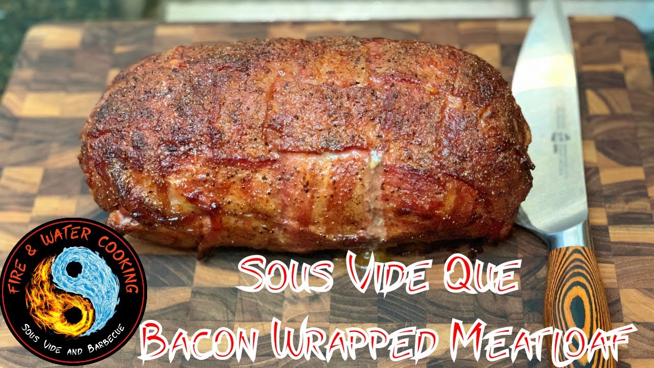 Sous Vide Bacon Wrapped Cheese Stuffed Smoked Meat Loaf AKA Fatty ...