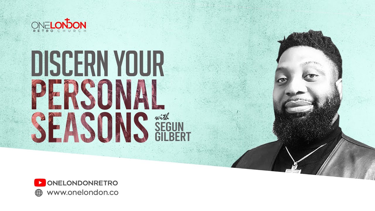 Discern Your Personal Seasons | Sunday Service | Segun Gilbert - YouTube