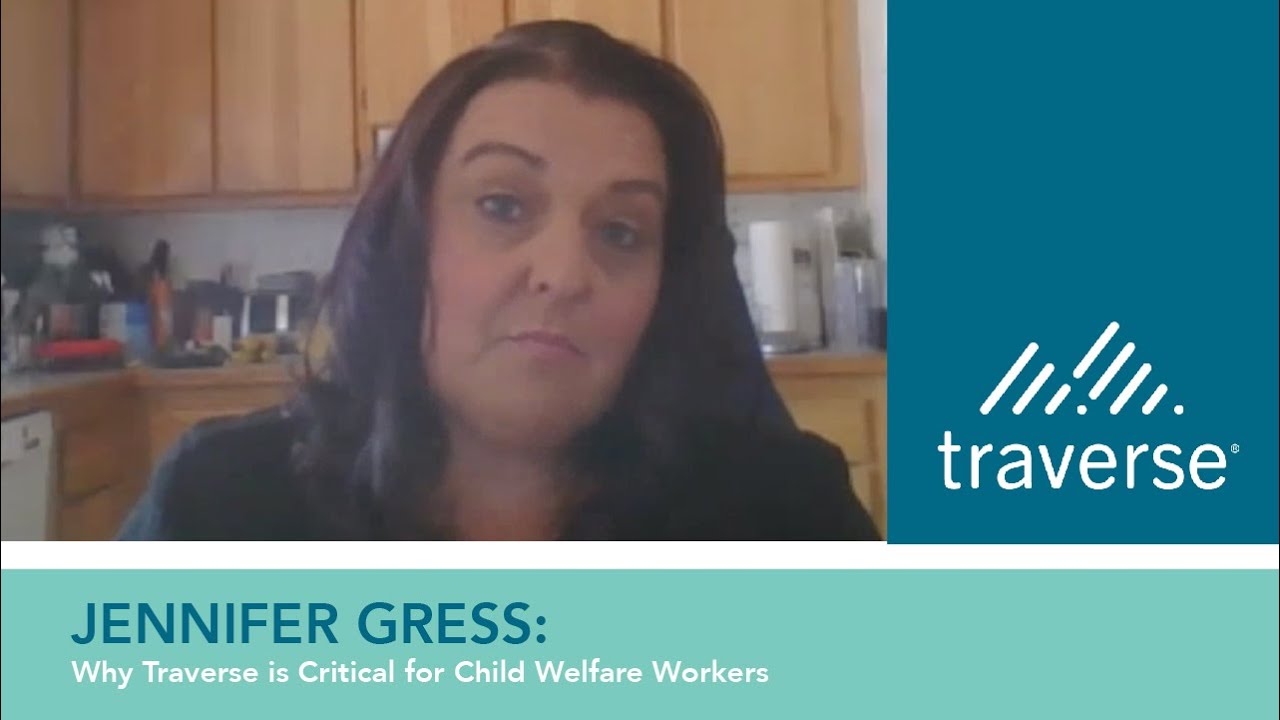 Jennifer Gress: Why Traverse is Critical for Child Welfare Workers - YouTube