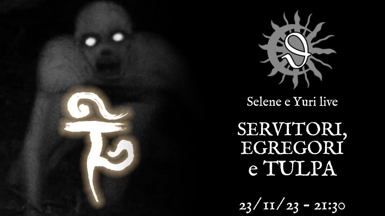 Servitori, Egregori e Tulpa - YouTube