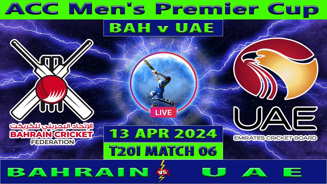 Bahrain vs UAE | BAH vs UAE | 6th T20I Match of ACC Men's Premier Cup ...