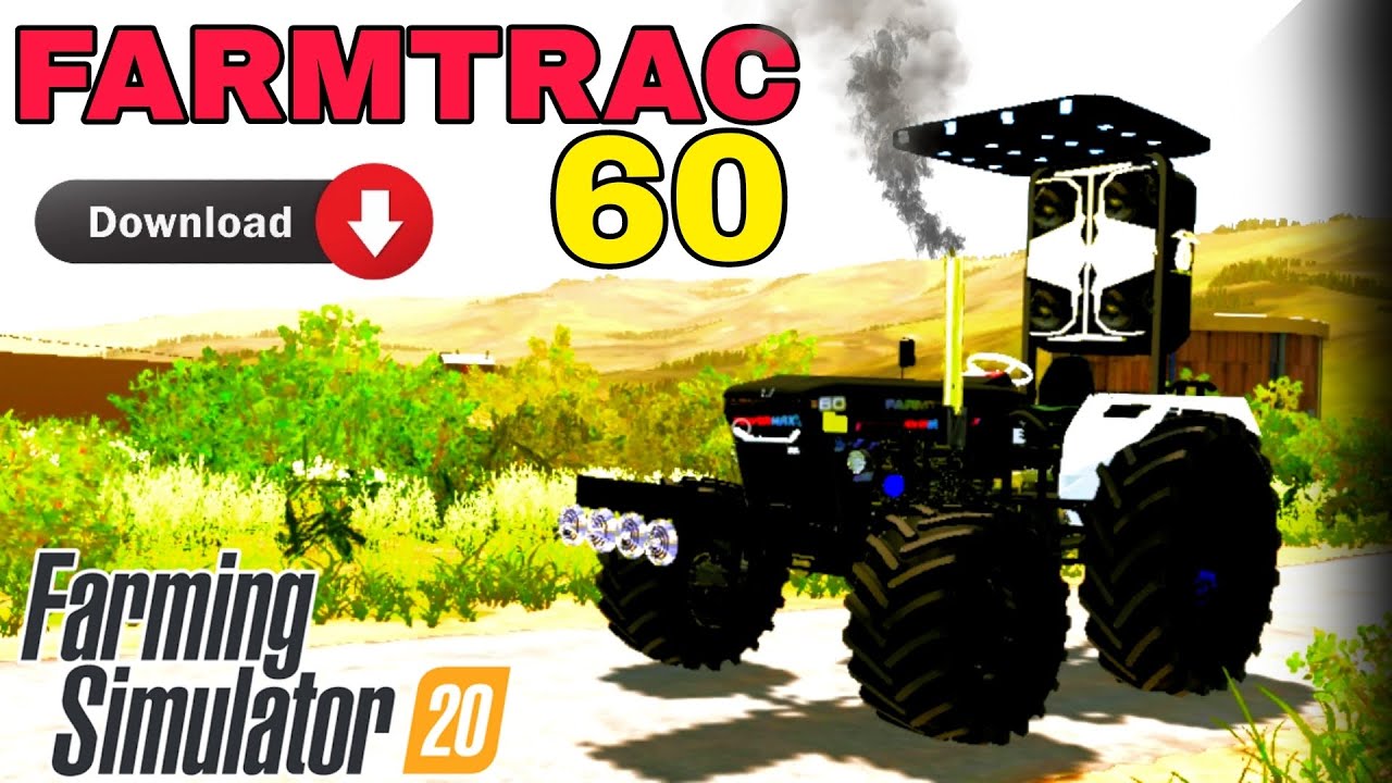 FS 20 FARMTRAC 60 TRACTOR MOD || FS 20 ALL INDIAN TRACTOR MODS || WITH ...