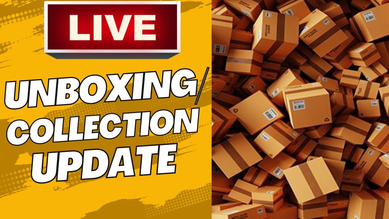 LIVE Unboxing and Collection Update - YouTube