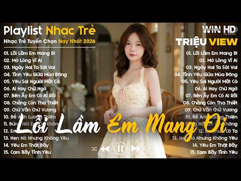 Lỗi Lầm Em Mang Đi, Mở Lòng Vì Ai... - Nhạc Trẻ Ballad Buồn Tâm Trạng Hot TikTok TRIỆU VIEW