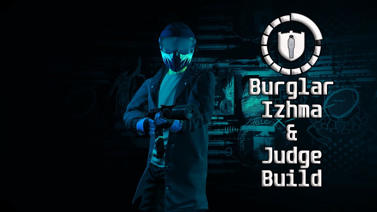 Payday 2 Burglar Izhma and Judge Build - YouTube