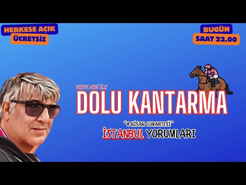 4 Nisan İSTANBUL Koşu Yorumları | Vefa Abi İle Dolu Kantarma | CANLI YAYIN