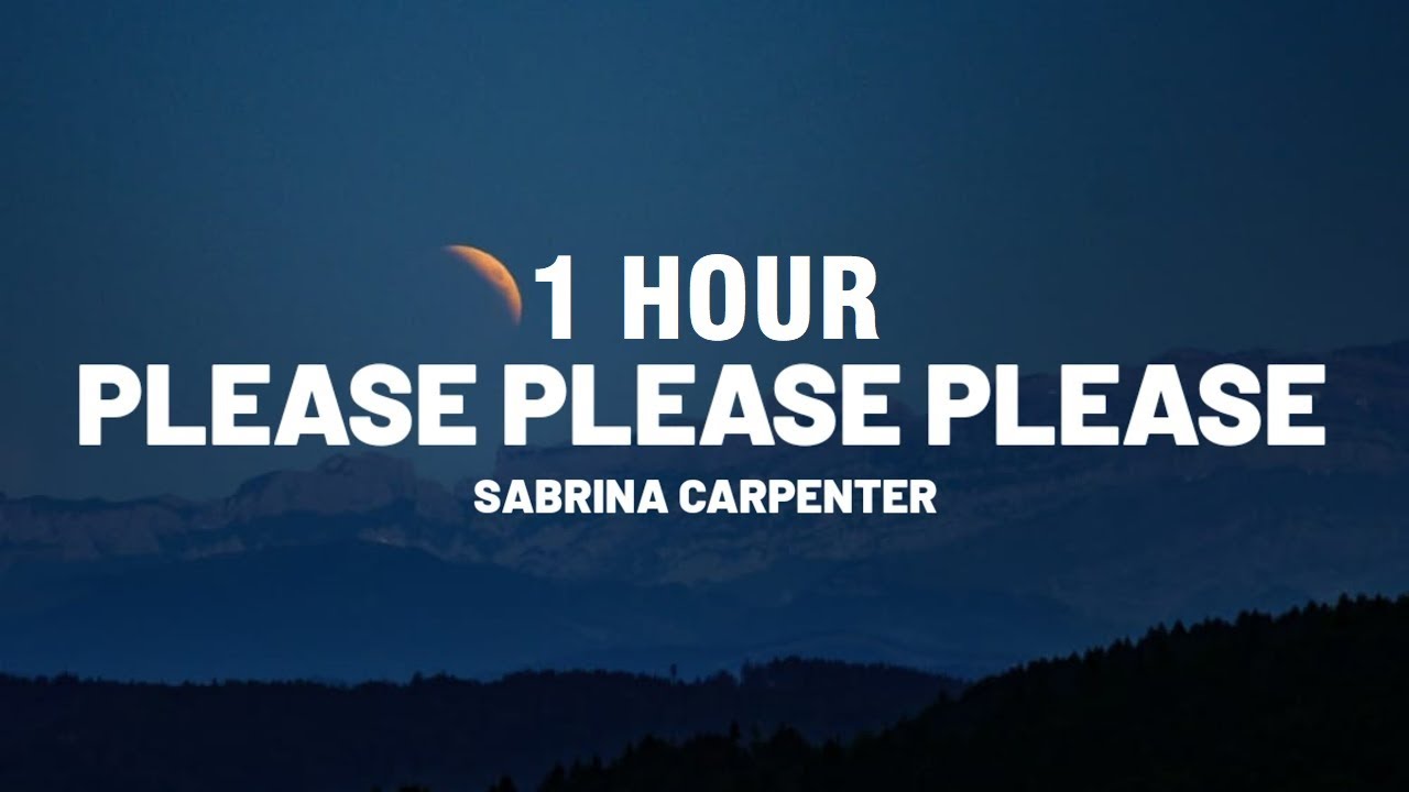 [1 HOUR] Sabrina Carpenter - Please Please Please (Lyrics) - YouTube Music