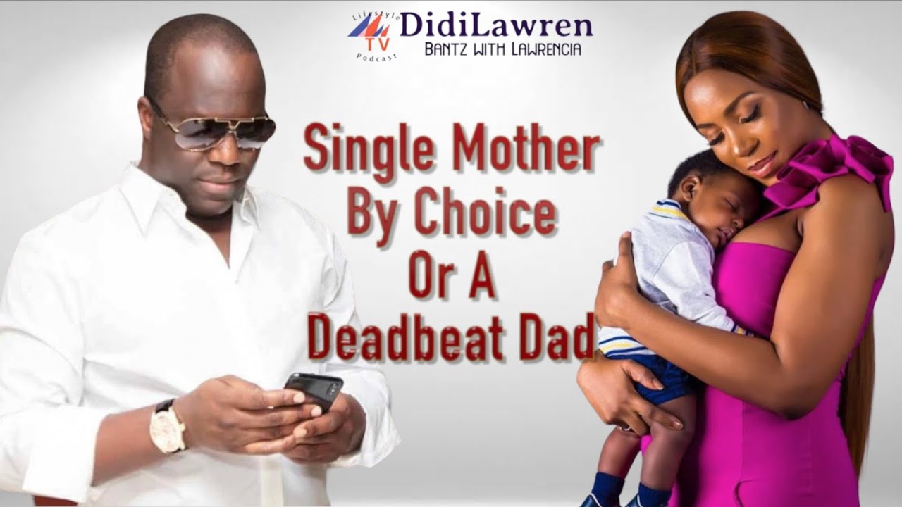 Single Mother - Deadbeat Dads Or Your Choice Of Partner? - YouTube