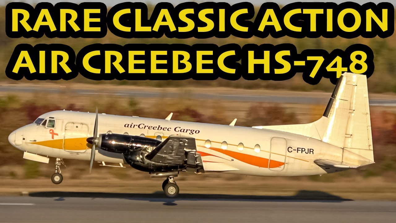 RARE CLASSIC WORKHORSE! Air Creebec Hawker Siddeley HS-748 action in ...