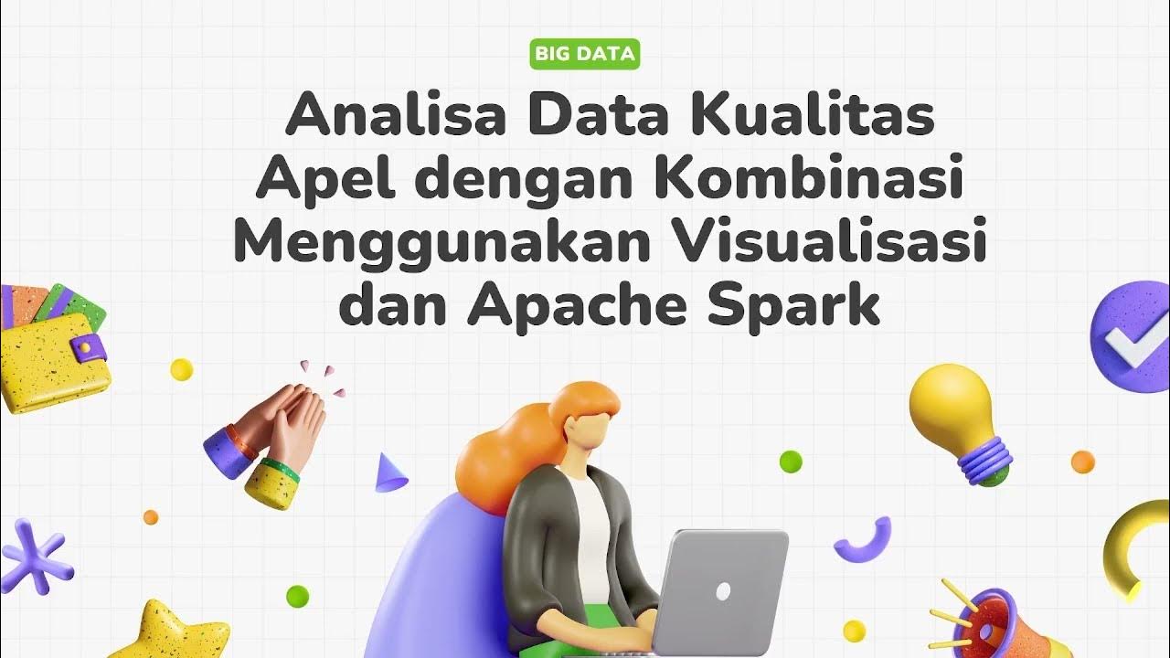 BIg Data Analytics: Analisa Kualitas Apel dengan Kombinasi Menggunakan ...