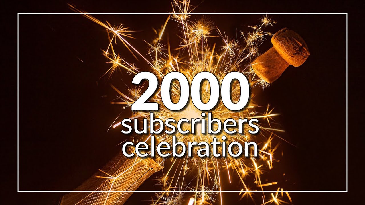 2000 Subscribers Celebration - YouTube