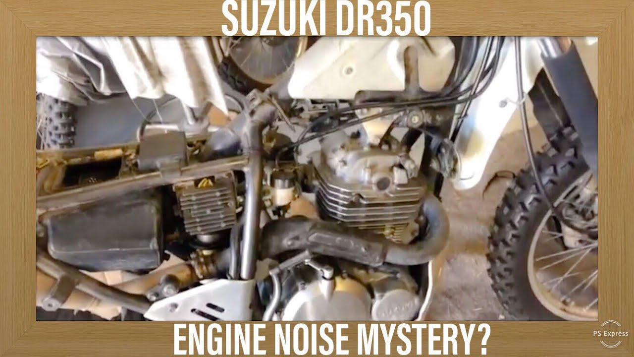 Suzuki DR350 Engine Noise, What's Causing It? - YouTube