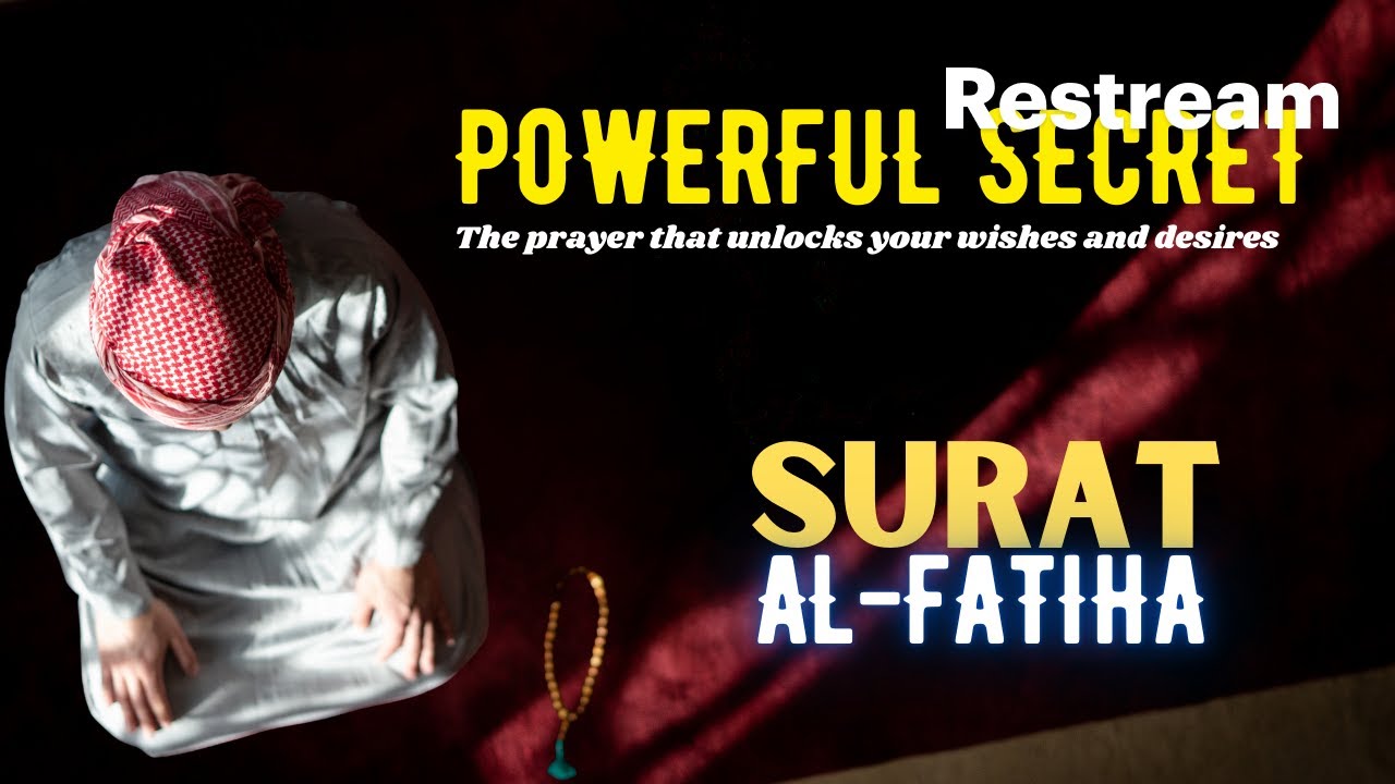 The Secret of Surah Al-Fatiha: Achieve Everything You Desire - YouTube