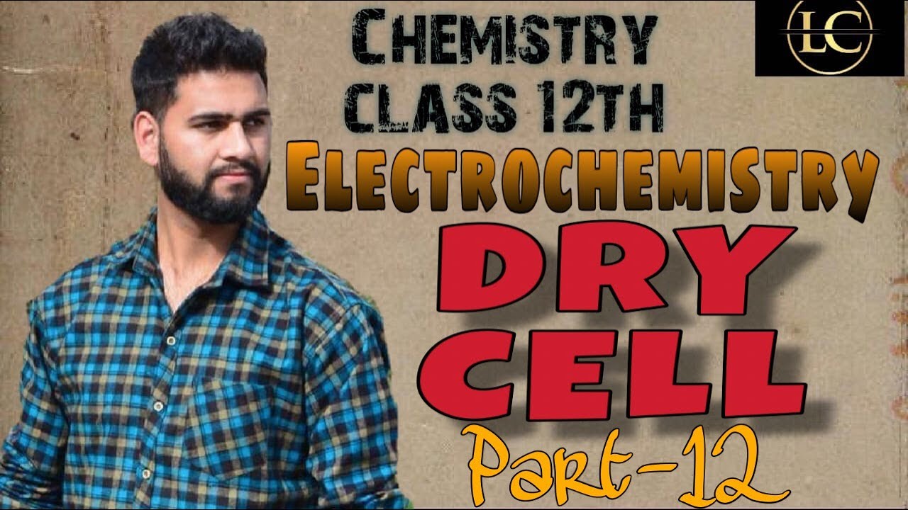 Dry cell || class 12th Electrochemistry - YouTube