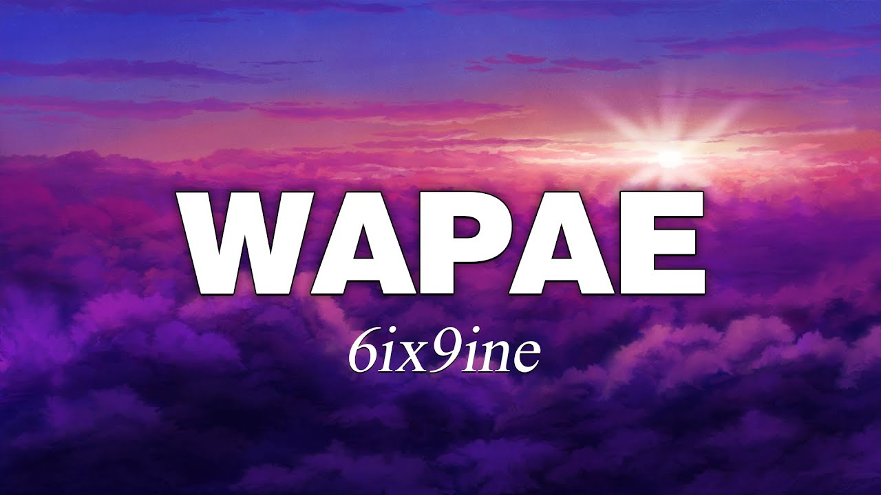 6ix9ine - WAPAE (Letra/Lyrics) ft. Angel Dior, Lenier & Bulin 47 - YouTube