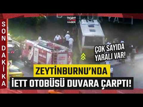 #SONDAKİKA | Zeytinburnu'nda İETT Otobüsü Duvara Çarptı: Çok Sayıda Yaralı Var - TGRT Haber