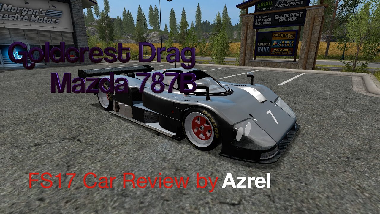 FS17 Goldcrest Drag - Episode Twelve - Mazda 787B - YouTube
