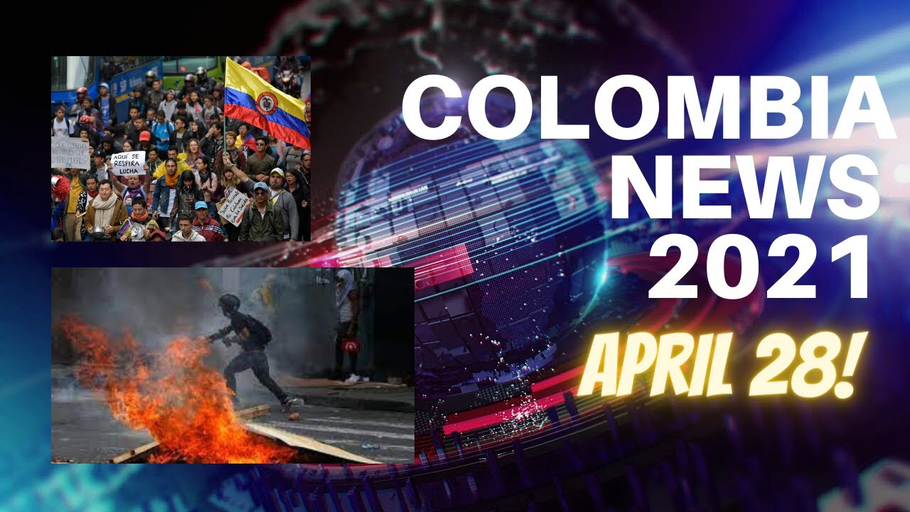 Colombia Travel News Update 2021 & National Strike (April 28 Update ...