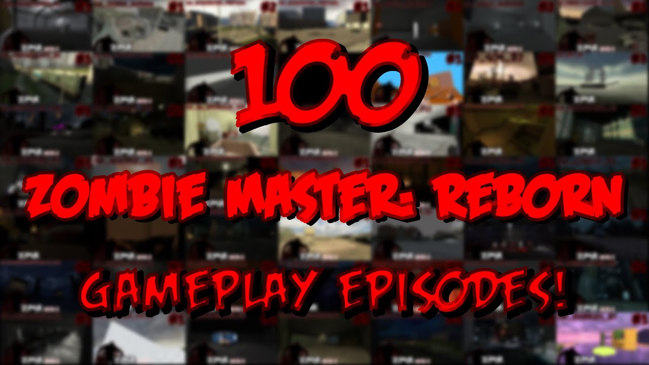 Zombie Master: Reborn Beta 6 - Episode 100 Stream! - YouTube