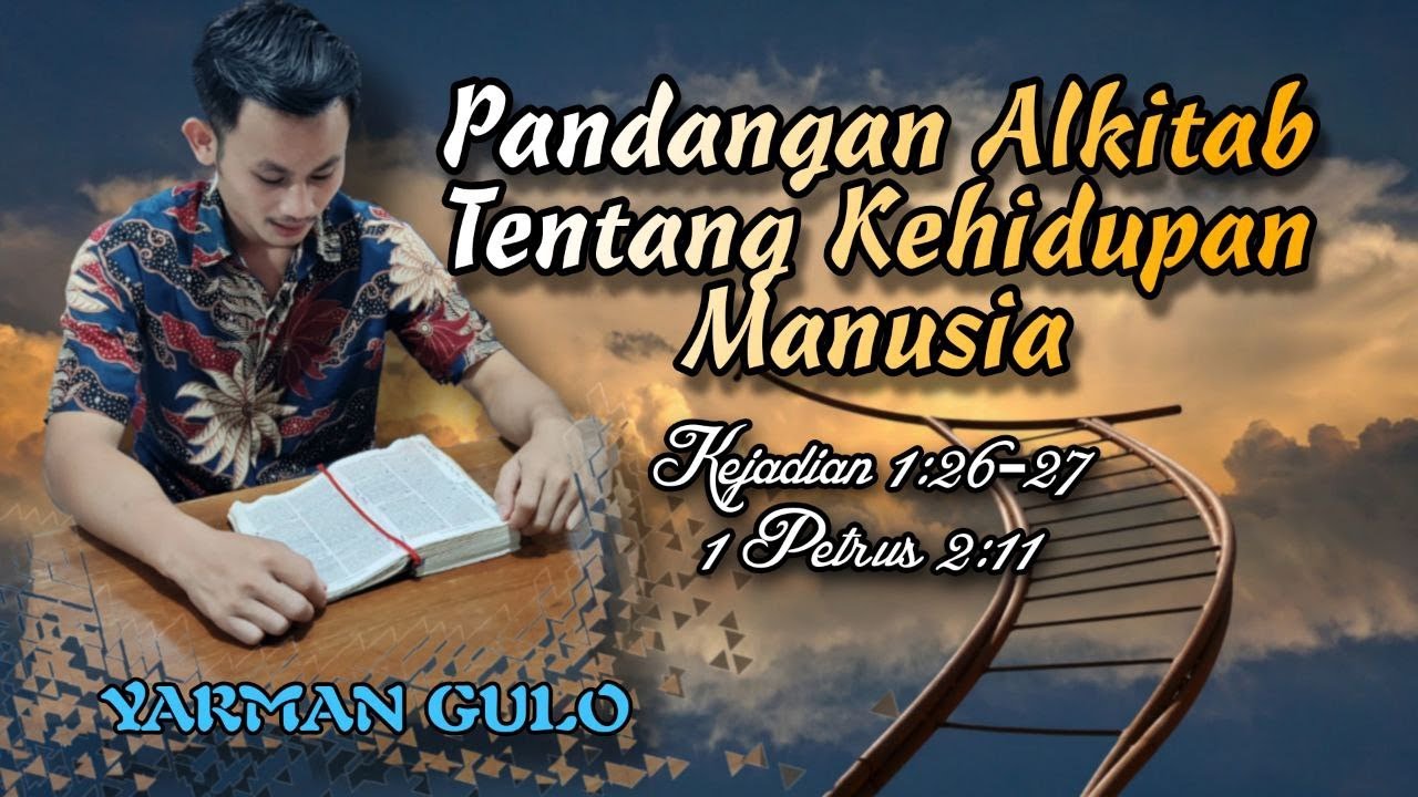 Tujuan Kehidupan Orang Kristen Yang Sesungguhnya ll Kejadian 1:26-27; 1 Petrus 2:11 ll Yarman ...