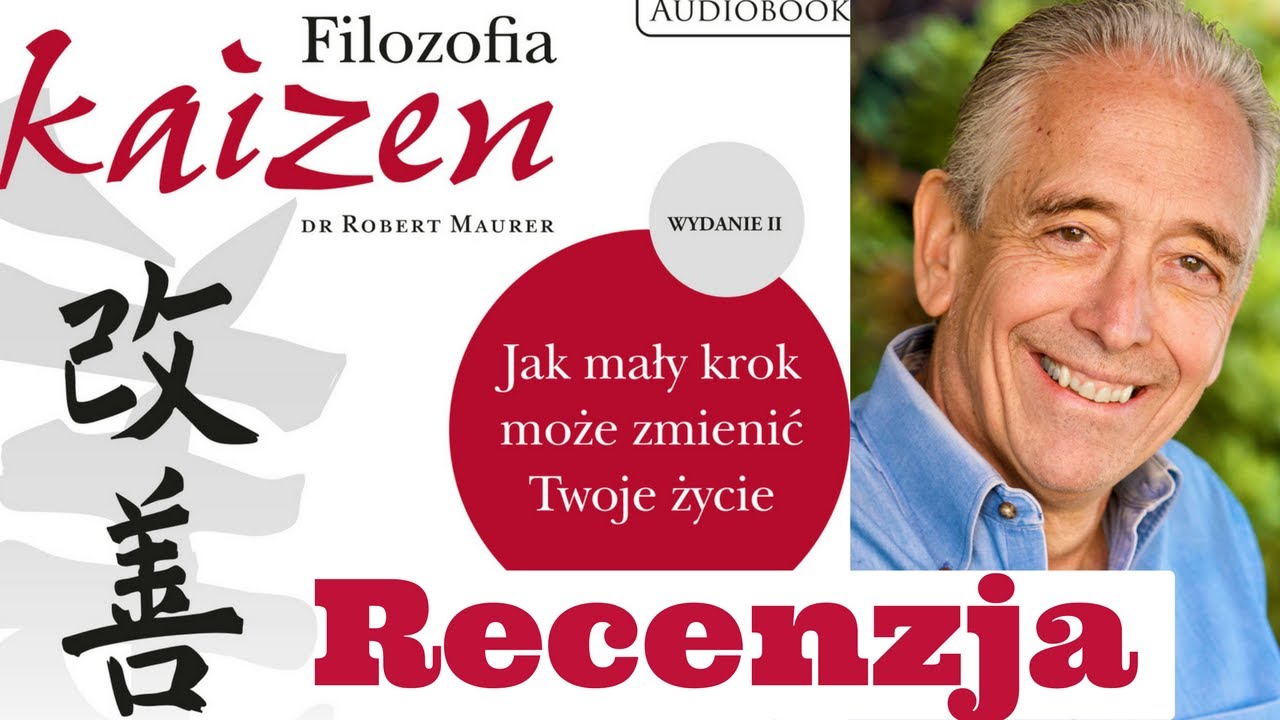 Kaizen - Jak mały krok może zmienić twoje życie - Robert Mauer KKWC#48 ...
