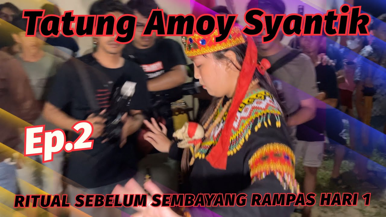 RITUAL SEMBAHYANG RAMPAS HARI 1 EP.2 BERTEPATAN DENGAN HUT DATUK NENEK ...