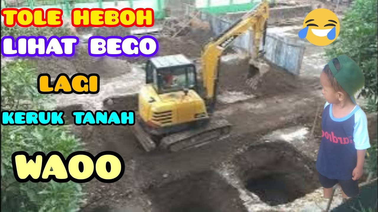 si tole heboh lihat bego lagi keruk tanah😂@sitolerazka - YouTube