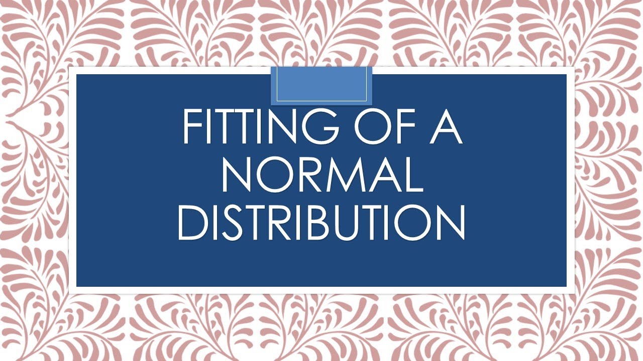 Fitting of a normal Distribution - YouTube
