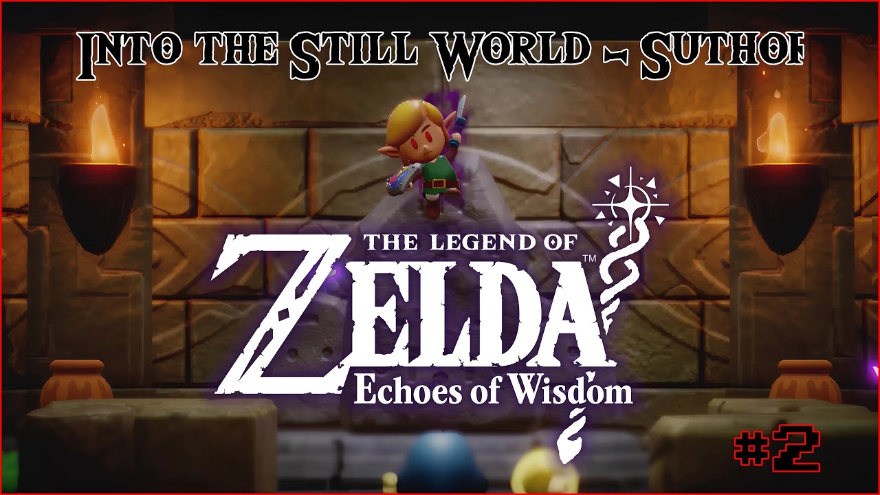 The Legend of Zelda: Echoes of Wisdom - Ep. 2 - Into the Still World ...