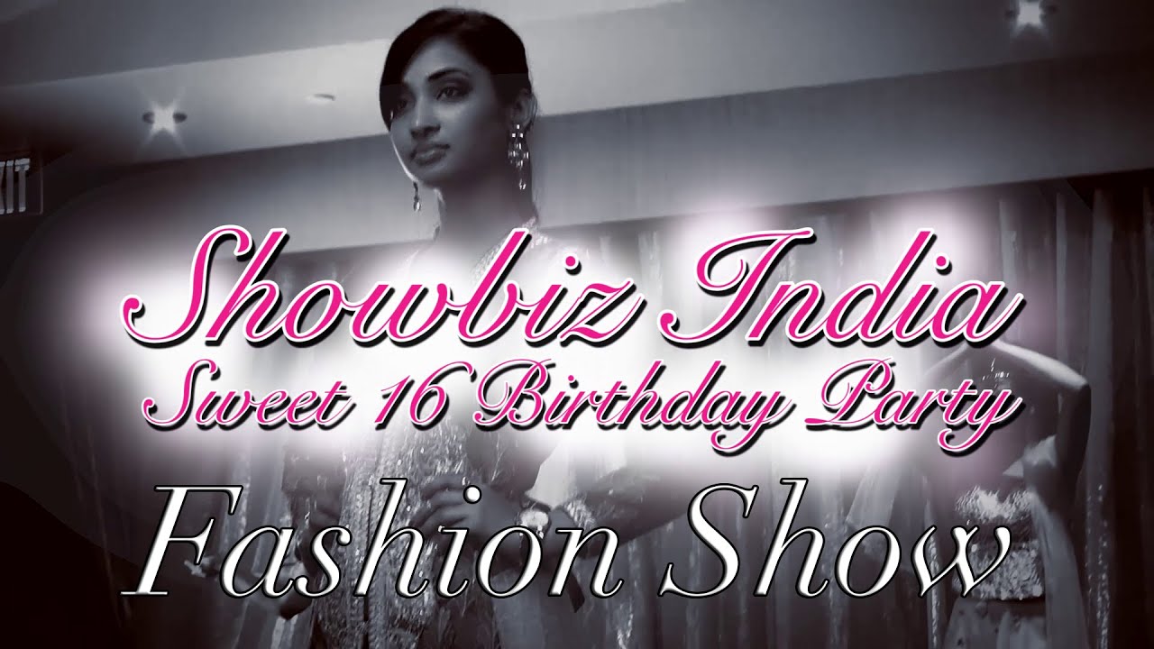 Showbiz India's Sweet 16 Birthday Party 2014 - Fashion Show - YouTube