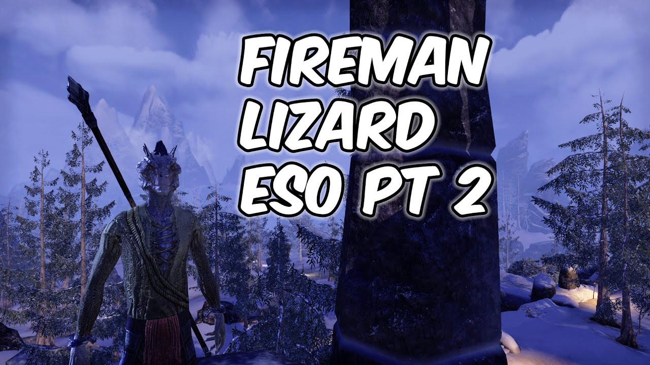 Fireman Lizard - Elder Scrolls Online Playthrough - Part 2 - YouTube