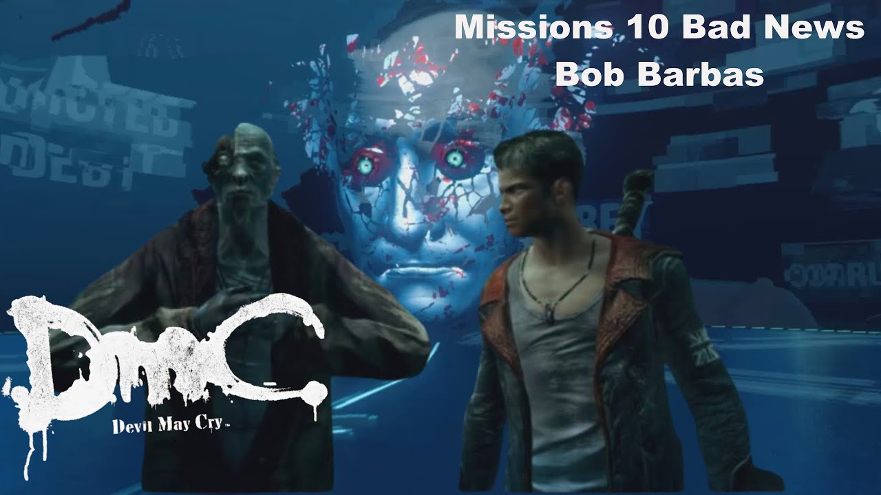 DMC Devil May Cry,Missions 10 Bad News Bob Barbas - YouTube