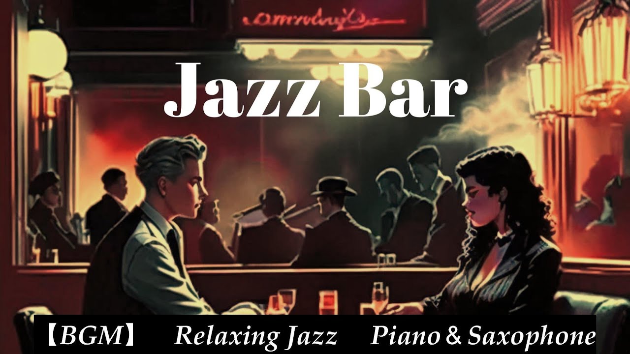 【BGM】 Jazz Bar Relaxing Jazz Music piano & Saxophone - YouTube