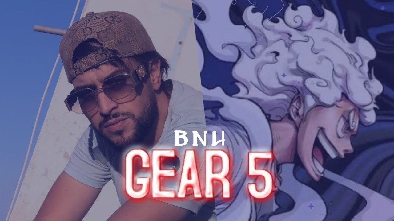 Bnh - Gear 5 (Official Music Video) - YouTube