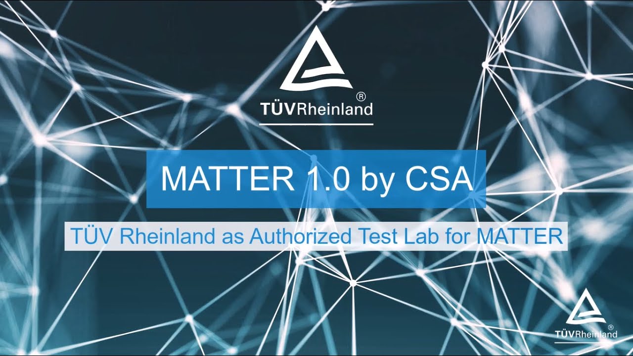 MATTER 1.0 by CSA - TUV Rheinland as Authorized Test Lab for MATTER ...