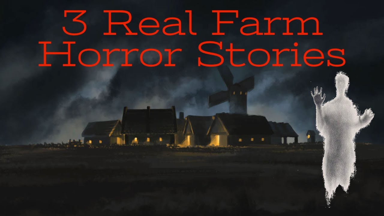 3 Terrifying Farm Horror Stories That Will Give You Chills - YouTube