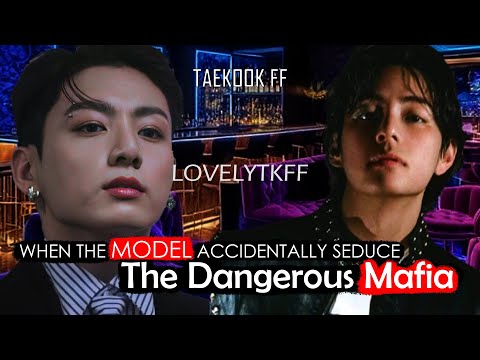 when the model accidentally seduce the mafia taekook oneshot top jk #taekookff #vkook #taekook