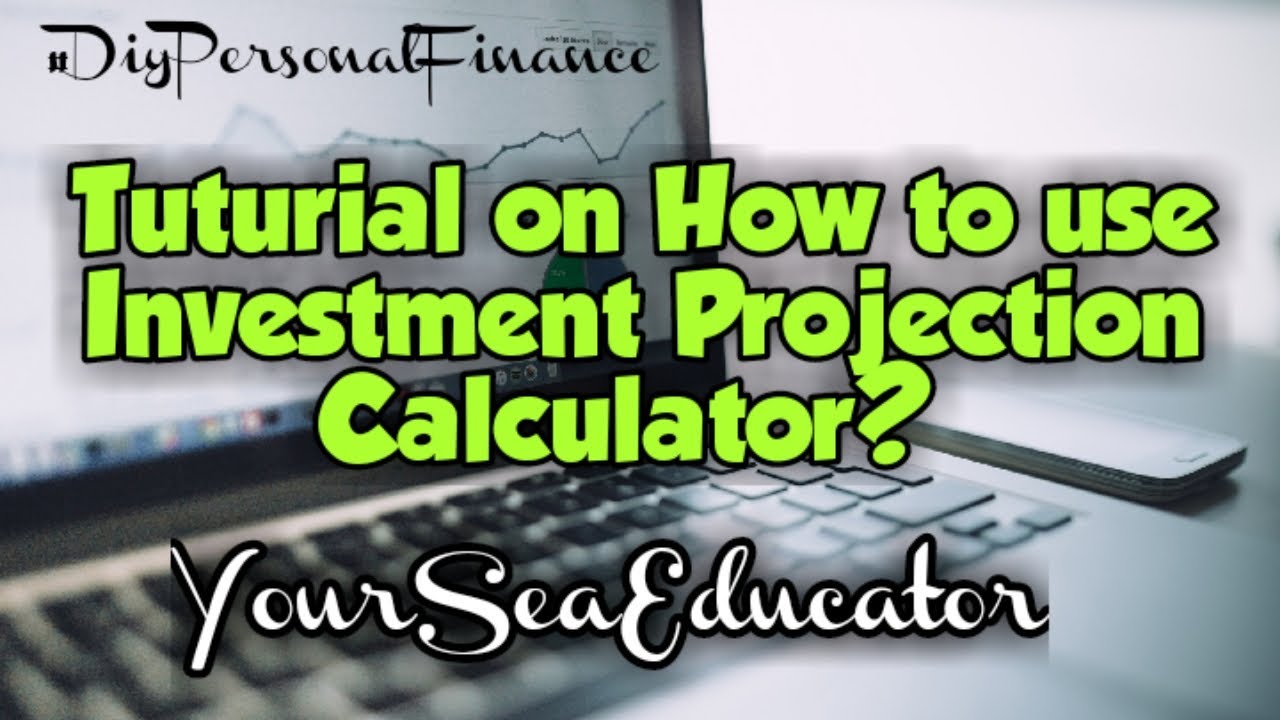 Video Tutorial. How to use Investment Projection Calculator - YouTube