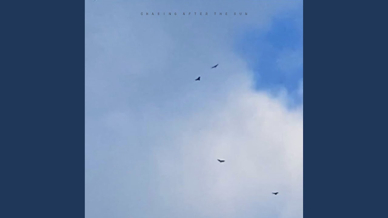 chasing after the sun - YouTube
