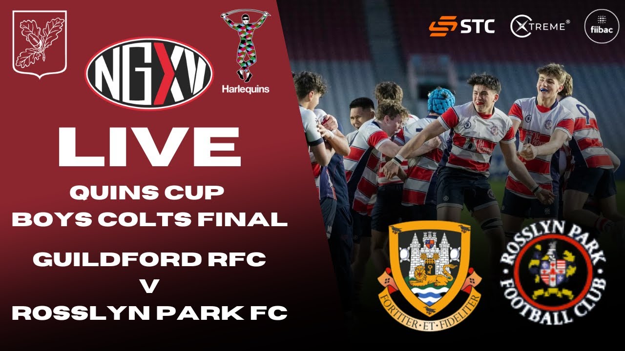 LIVE RUGBY: GUILDFORD RFC v ROSSLYN PARK FC | QUINS CUP BOYS COLTS ...