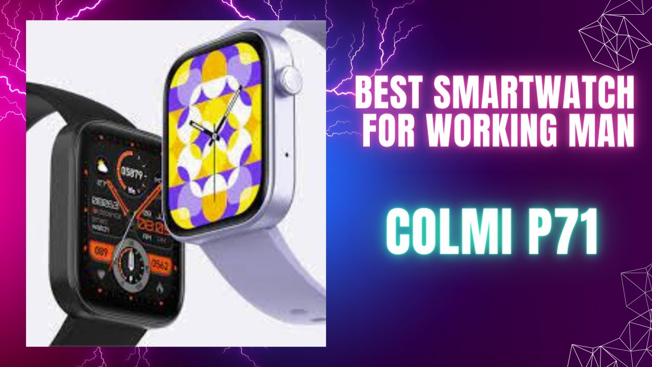 best smartwatch for working man colmi p71 - YouTube