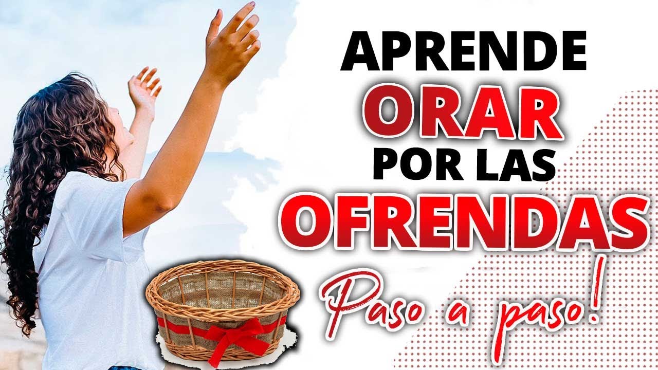 🙏 5 Pasos para ORAR por las OFRENDAS correctamente 🙏 🔥 - YouTube