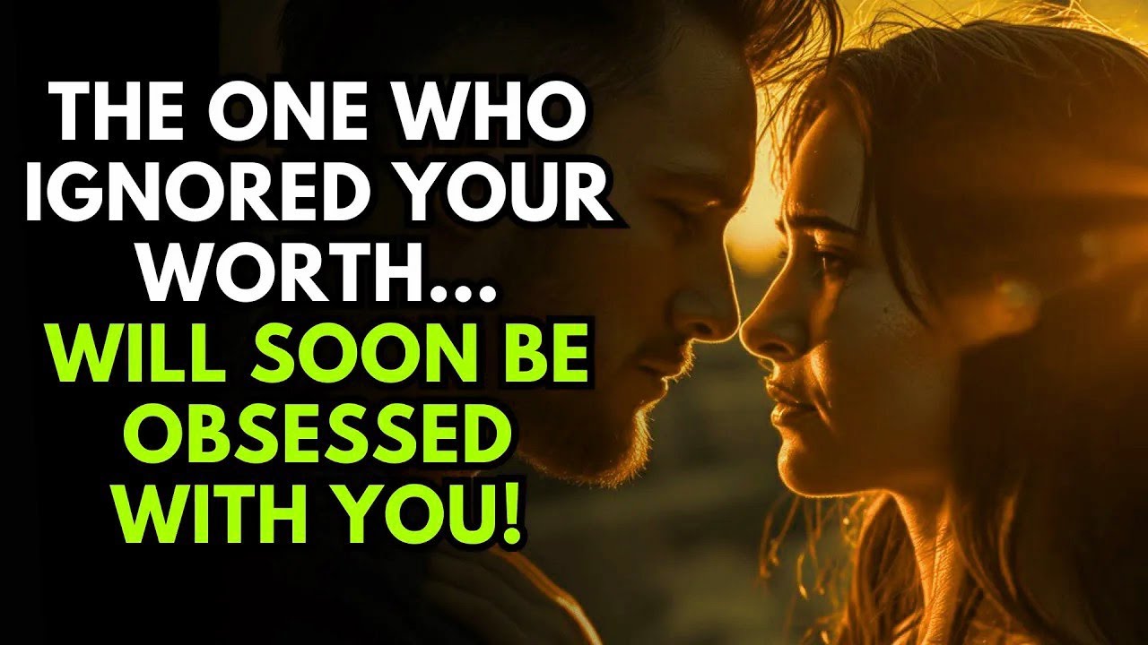 The One Who Ignored Your Worth… Will Soon Be Obsessed With You! - YouTube