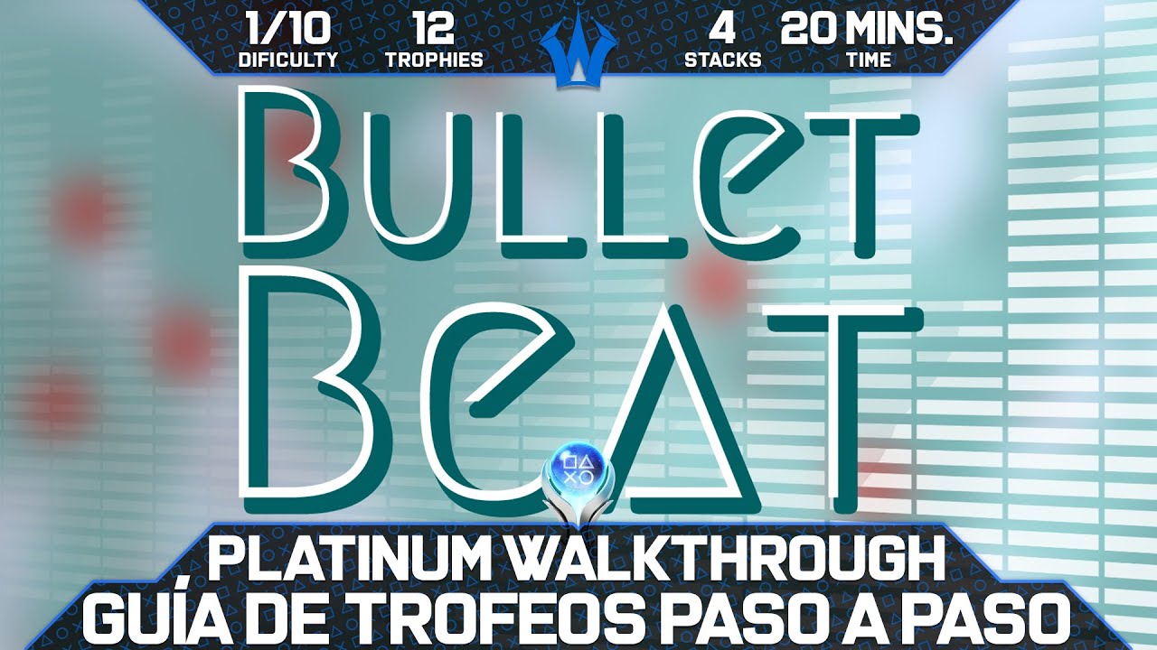 Bullet Beat 🏆 | Guía de Trofeos y Logros | Trophy & Achievements Guide ...