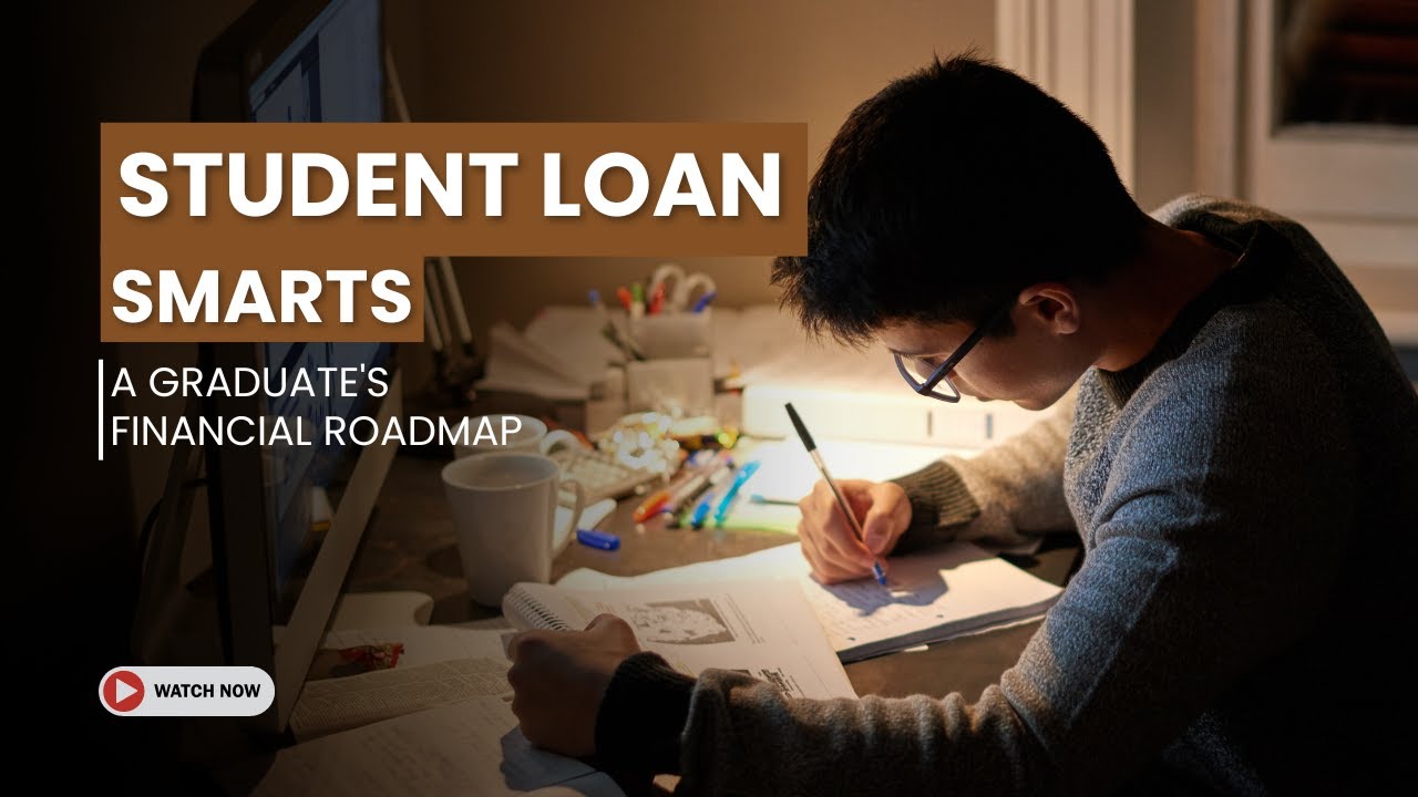 Student Loan Smarts: A Graduate's Financial Roadmap - YouTube