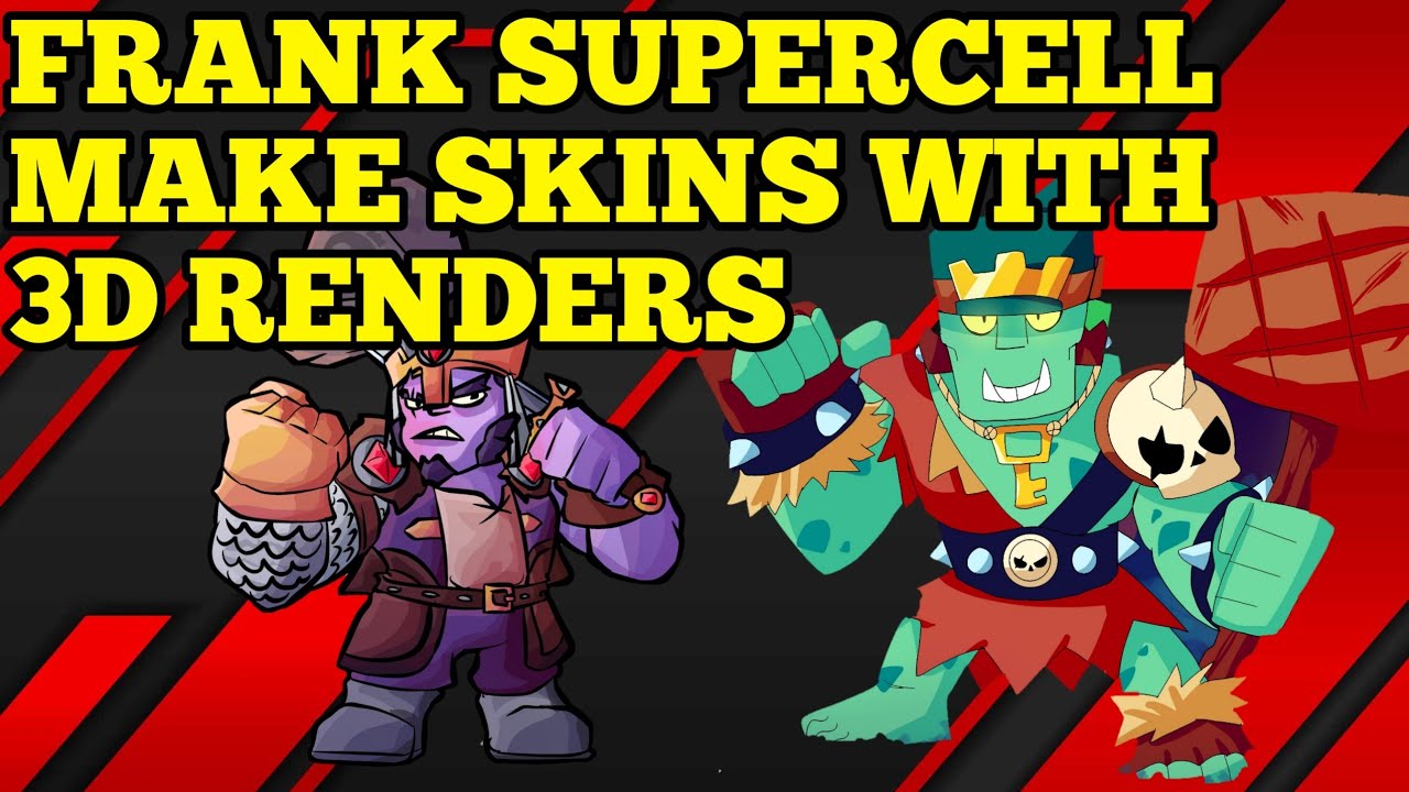 SUPERCELL MAKE FRANK NEW SKINS | FRANK SUPERCELL MAKE SKINS WITH 3D ...
